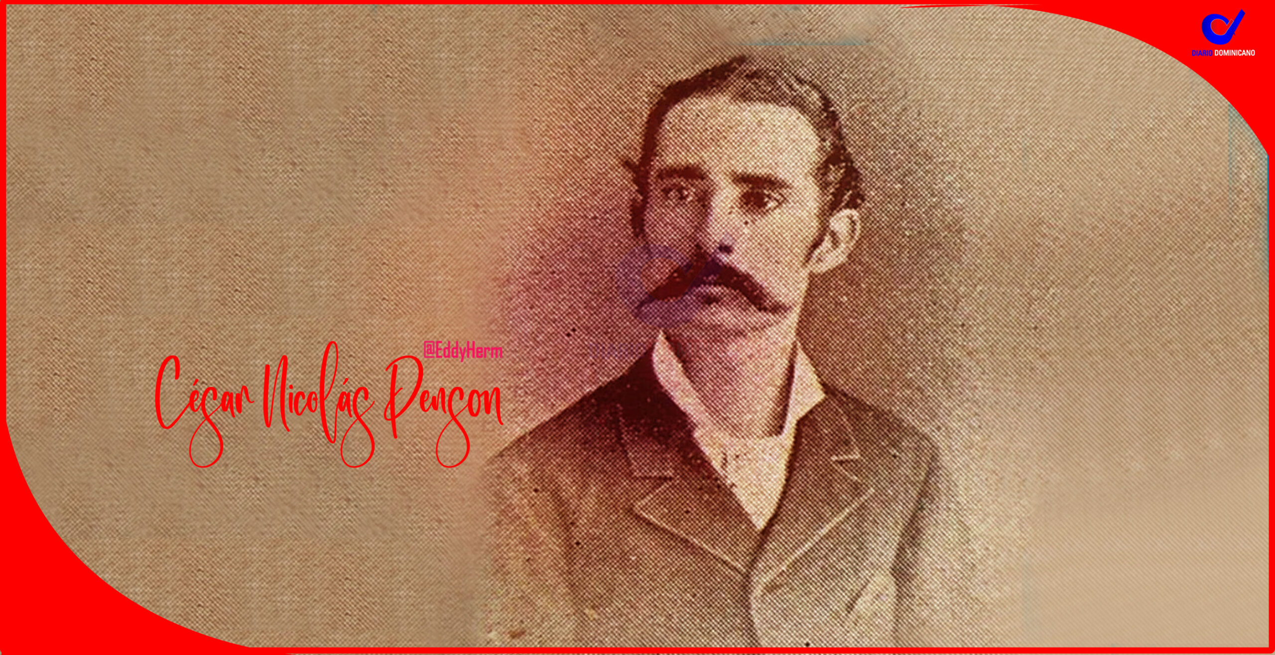 César Nicolás Penson: Periodista y escritor – Diario Dominicano